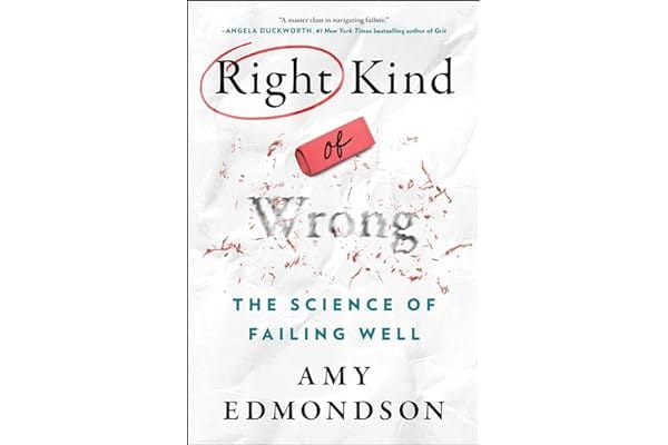 Book Report Right Kind Of Wrong By Dr Amy Edmondson